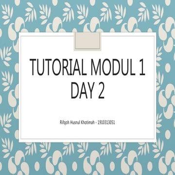 Tutorial modul 1 day 2.pptx