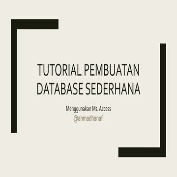 Tutorial pembuatan database sederhana | PPTX
