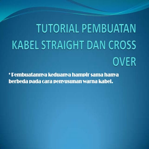 Tutorial pembuatan kabel straight dan cross over | PPTX