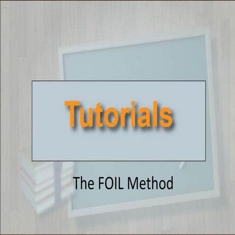 Tutorials--The FOIL Method | PPT