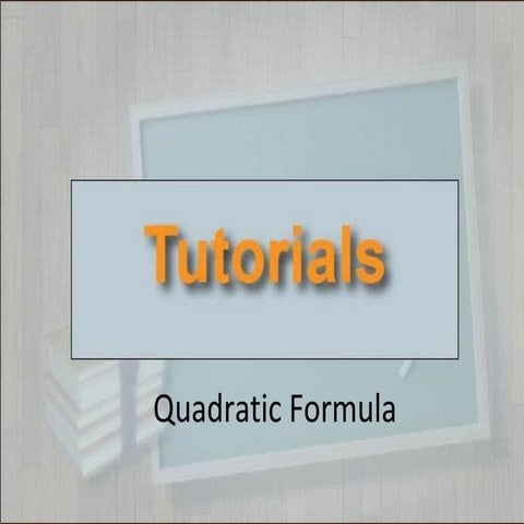 Tutorials--Quadratic Formula | PPT