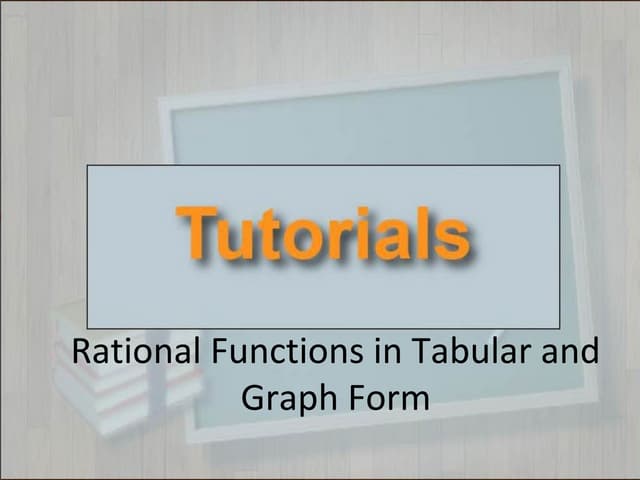 Tutorials Rational Functions In Tabular And Graph Form Ppt