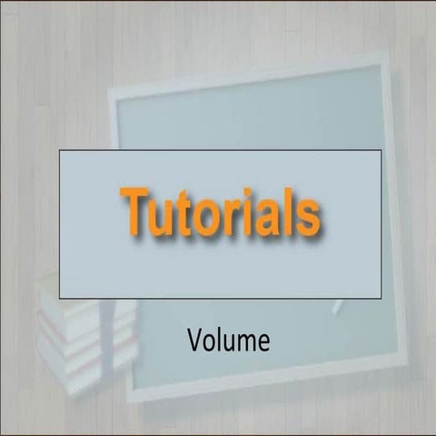 Tutorials--Volume | PPT