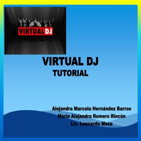 Como Manejar Virtual Dj... (TUTORIAL) | PPTX