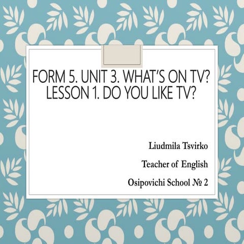 Form 5. Unit 3. What's on TV? | PPTX