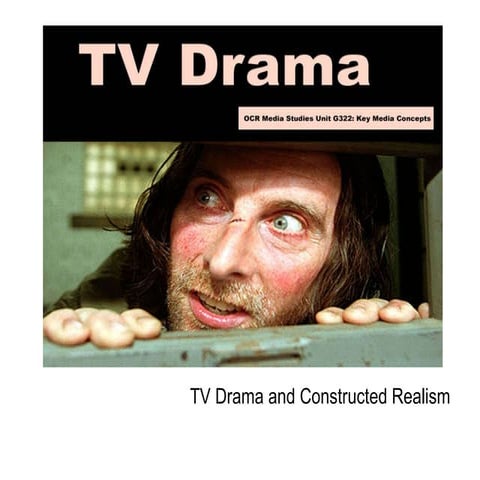 Tv drama and_constructed_realism | PPT