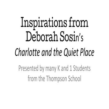 Inspirations from deborah sosin’s charlotte and the quiet place | PPT