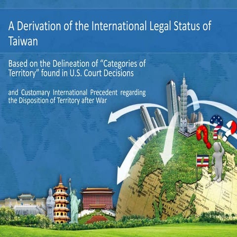 Derivation of the International Legal Status of Taiwan | PPTX