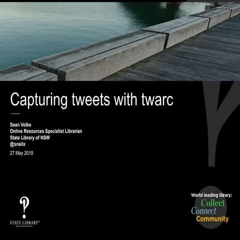 Capturing tweets with twarc | PPTX