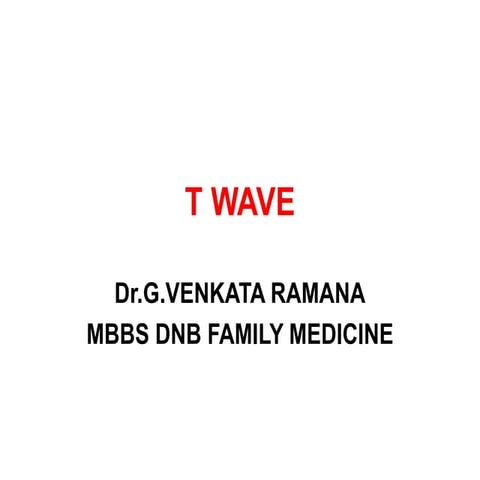 T WAVE IN ECG AND ITS ABNORMALITIES IN ECG | PPTX