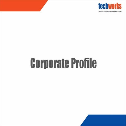 Techworks Corporate Presentation | PPT