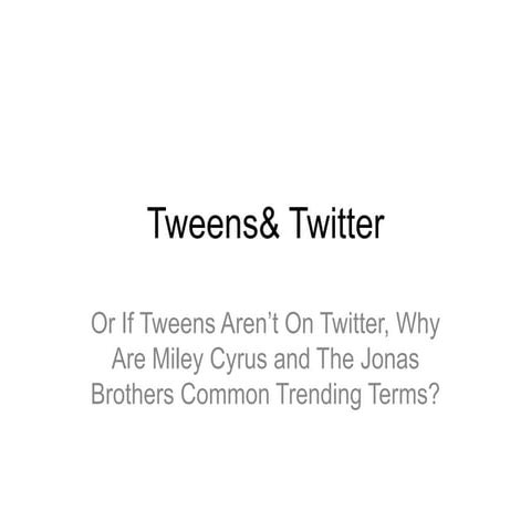 Tweens On Twitter | PPTX