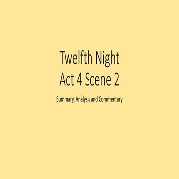 Twelfth Night Act 4 Scenes 2 and 3 Notes by Chris Stroffolino.ppsx