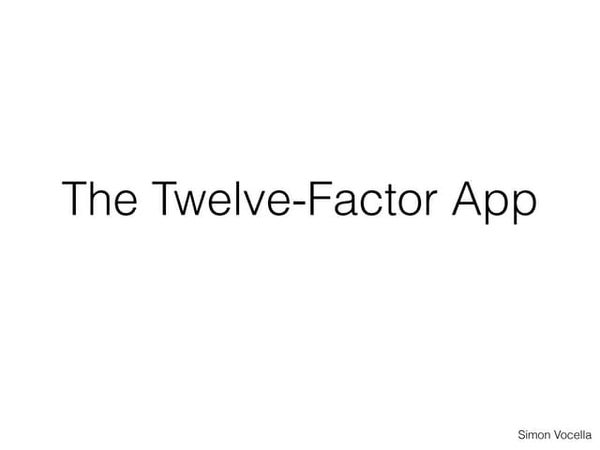 12 FACTOR APP WITH DOCKER 12 FACTOR APP WITH DOCKER