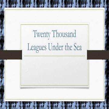 Twenty thousand leagues under the sea | PPTX