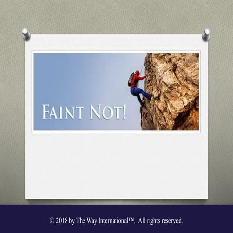 Faint Not! | PPT