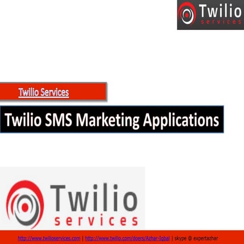 Twilio Services - Twilio Mobile SMS Marketing Applications Development | PPT | Free Download