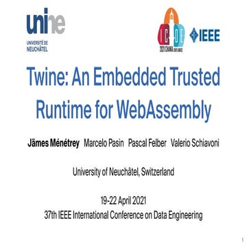 Twine: An Embedded Trusted Runtime for WebAssembly - Presentation ...