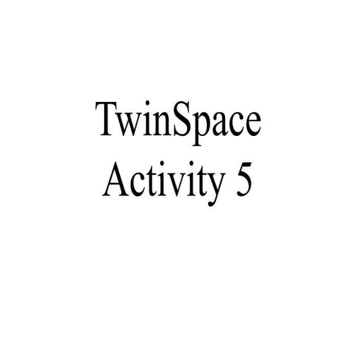 Twinspace activity 5 | PPTX | Computing | Technology & Computing