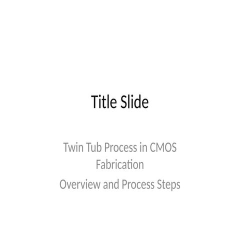 twin_tub_cmos_process_presentations.pptx