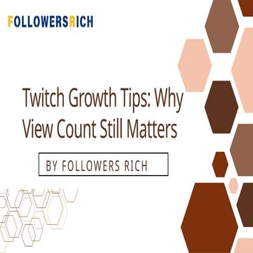 Twitch Growth Tips: Why View Count Still Matters | PPT