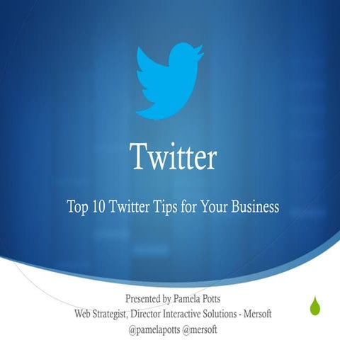 Top 10 Twitter Tips for Your Business | PPT