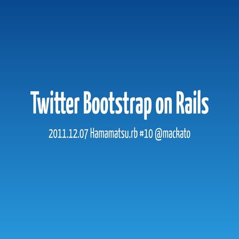 Twitter Bootstrap On Rails Ppt