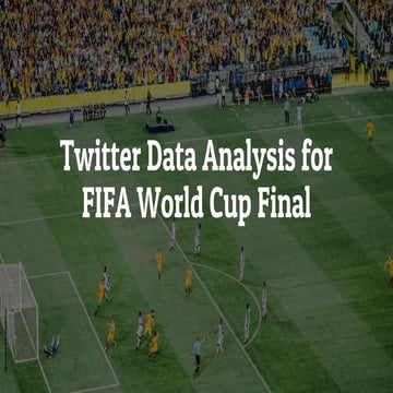 Twitter Data Analysis for FIFA World Cup Final | PDF