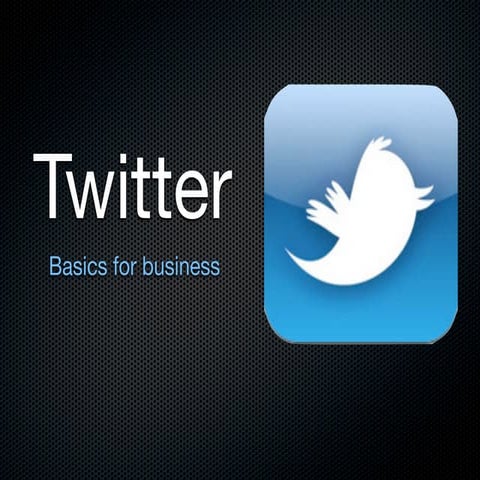 Twitter for business basics | PPT