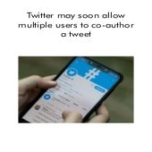 Twitter may soon allow multiple users to co-author a tweet.pdf | Social ...