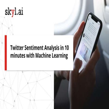 Twitter Sentiment Analysis In 10 Minutes Using Machine Learning Ppt