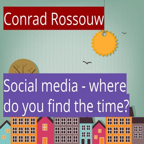 Where do you find the time? @conradr | PPT