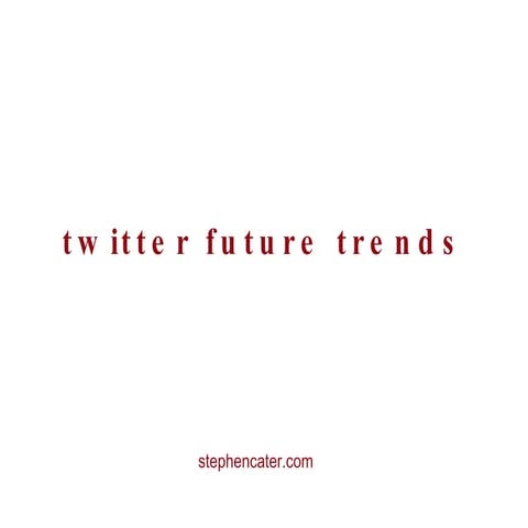 Future Twitter Trends | PPT