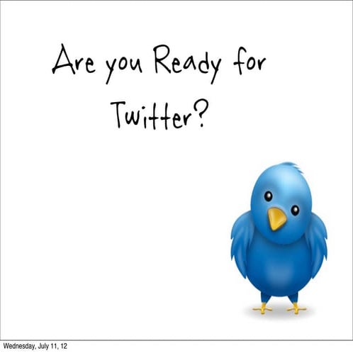 Are Your Ready for Twitter? | PPT