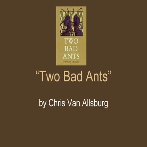 Two Bad Ants Ppt | PPT