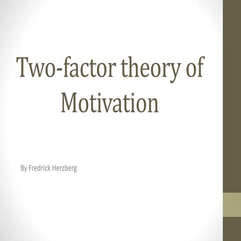 Two-factor theory of Motivation_2 .pptx