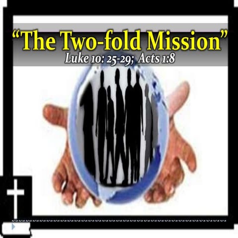 Two fold mission 8-5-12 | PPTX