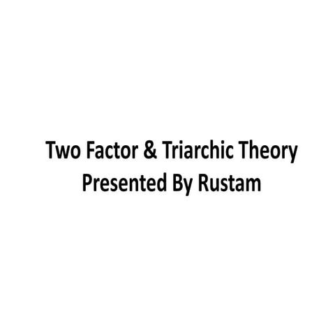 Two factor theory and Triarchic Theory | PPTX