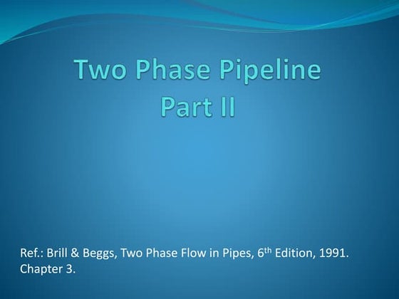 Two-phase fluid flow: Guideline to Pipe Sizing for Two-Phase (Liquid ...