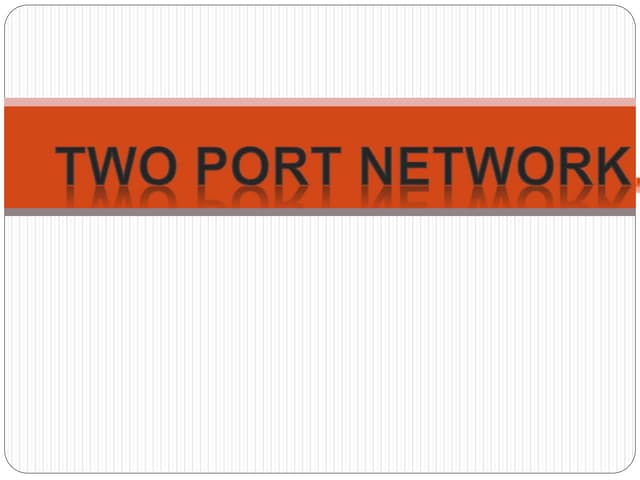 Two port networks unit ii