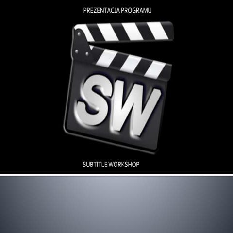 Tworzenie napisów w programie Subtitle Workshop | PPTX