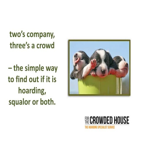 Two’s company, three’s a crowd - Is it hoarding, squalor or both? | PPTX