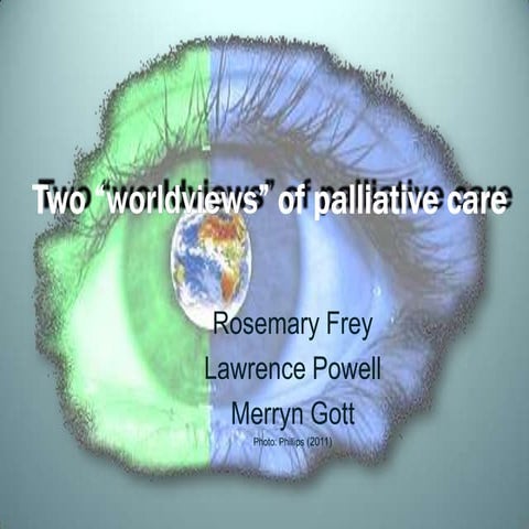 Two ’worldviews’ of palliative care | PPT