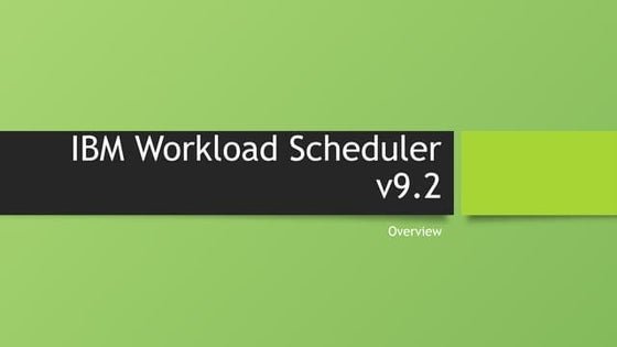 Ibm tivoli workload scheduler training | PPTX