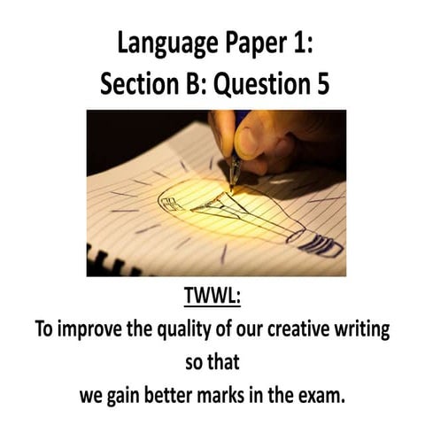 Twwl to improve the quality of our creative writing for language paper ...