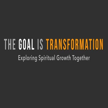 The Goal is Transformation | PPT
