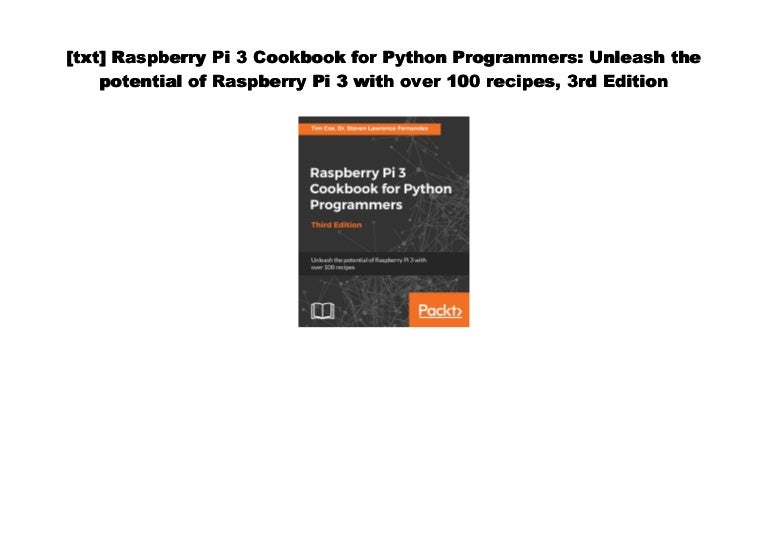 [read] Raspberry Pi 3 Cookbook For Python Programmers Unleash The Po…