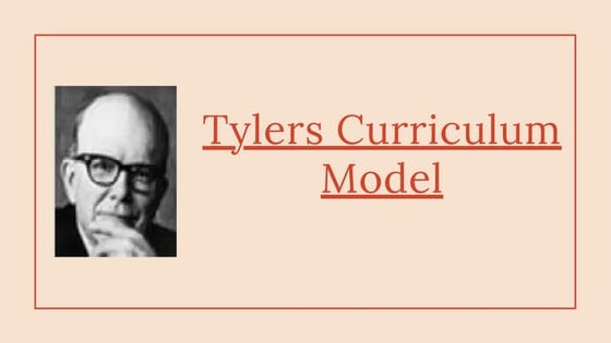Tyler's model of curriculum evaluation | PPTX