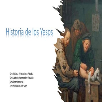 Historia de los yesos traumatologia y ortopedia | PPTX