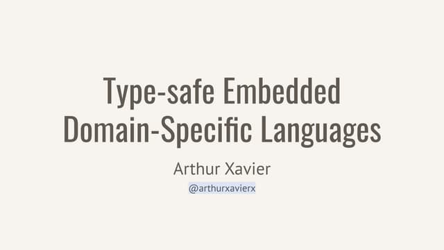 Type Safe Embedded Domain Specific Languages Ppt
